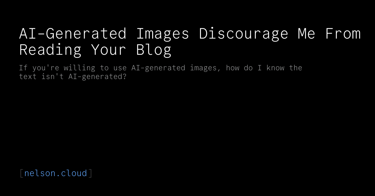 AI-Generated Images Discourage Me From Reading Your Blog | Nelson Figueroa